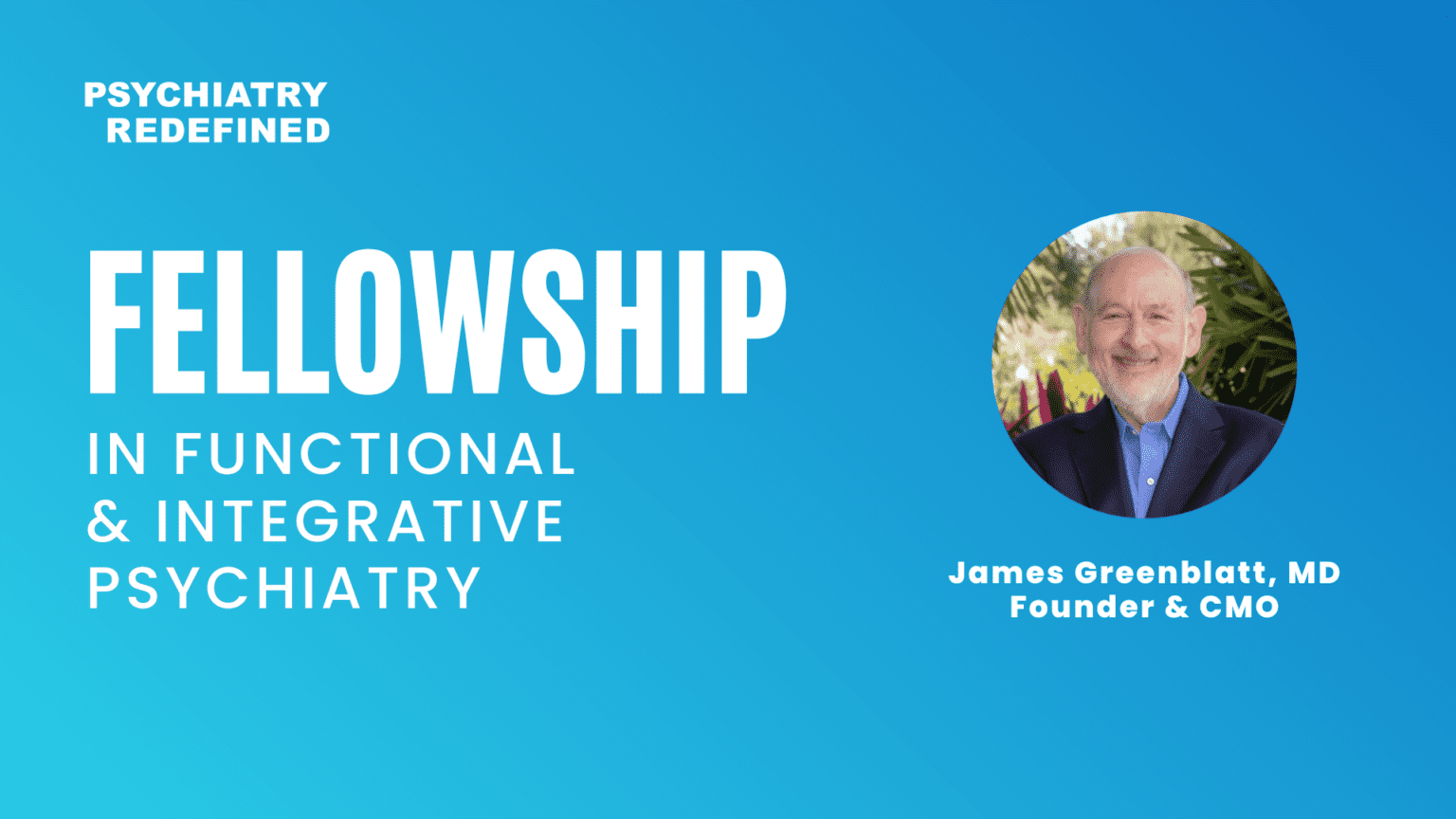 Functional & Integrative Psychiatry Fellowship 2026 | Psychiatry Redefined